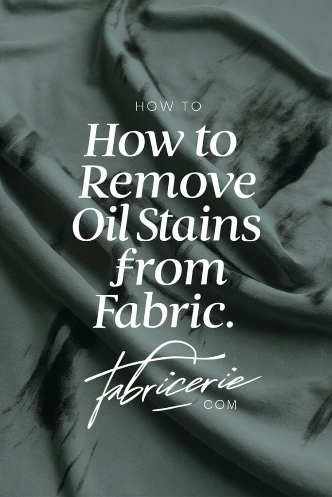 Effective Guide: How to Remove Oil Stains from Fabric