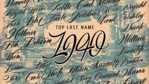 Top Last Names from the 1940s - A Nostalgic Look - Fabricerie