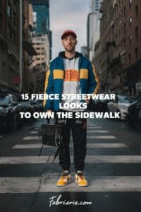 Fierce Streetwear Looks That'll Make You Own The Sidewalk - Fabricerie